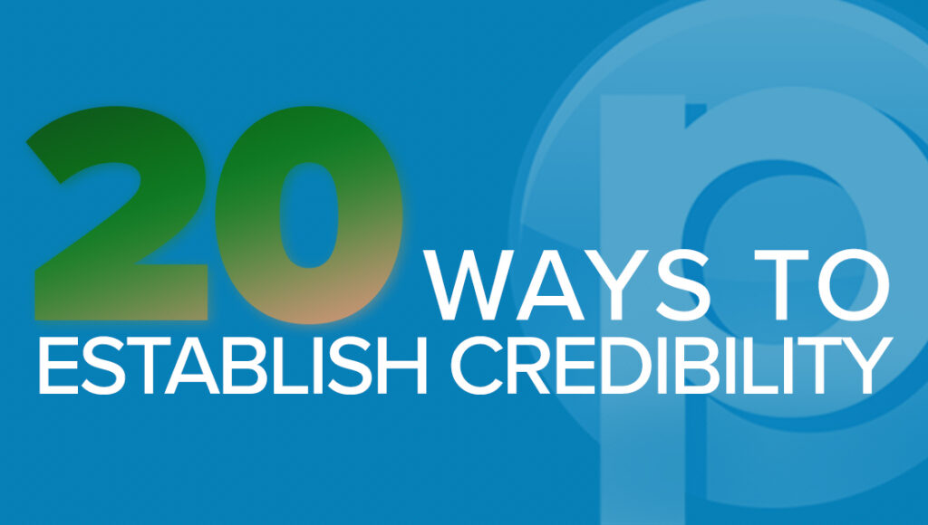 20 Ways to Establish Credibility - Powerhouse Planning 20 Ways to Establish Credibility - Powerhouse Planning